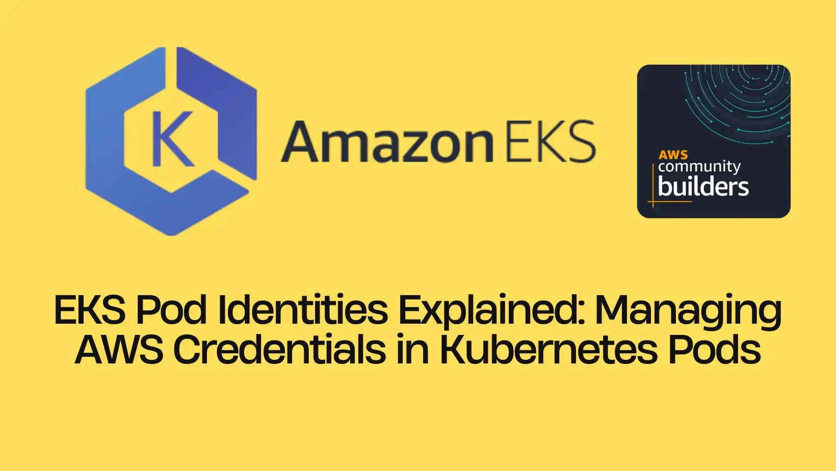 AWS | Community | EKS Pod Identities Explained: Managing AWS ... AWS | Community | EKS Pod Identities Explained: Managing AWS ...